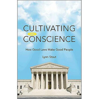 Cultivating Conscience: How Good Laws Make G...