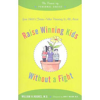 Raise Winning Kids Without a Fight: The Powe...