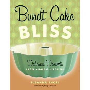 Bundt Cake Bliss: Delicious Desserts from Mi...