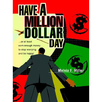 【】Have a Million Dollar Day: ...or