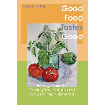 【】Good Food Tastes Good: An Argument fo
