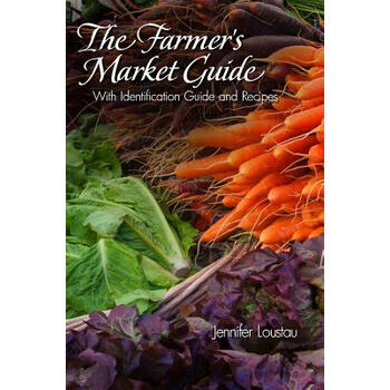 【】The Farmer's Market Guide: With