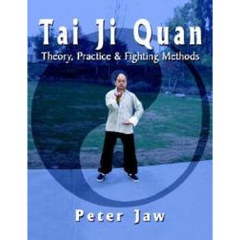 【】Tai Ji Quan: Theory, Practice and