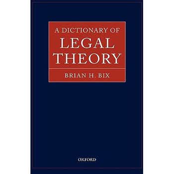 A Dictionary of Legal Theory