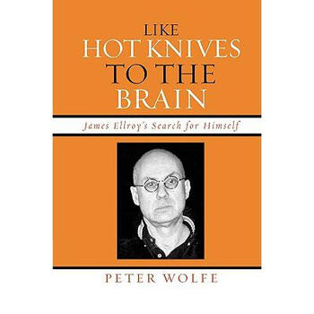 Like Hot Knives to the Brain: James Ellroy's...