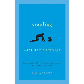 【】Crawling: A Father's First Year
