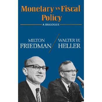 【】Monetary vs. Fiscal Policy: A