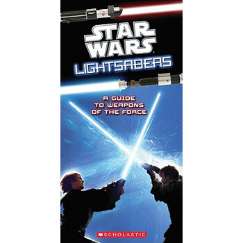 【】Star Wars Lightsabers: A Guide t