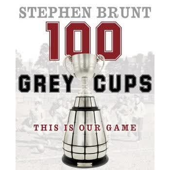【】100 Grey Cups: This Is Our Game