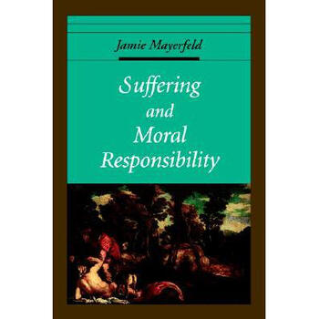 Suffering and Moral Responsibility