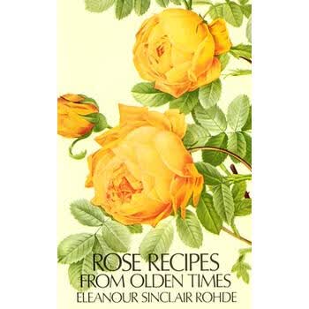 【】Rose Recipes from Olden Times