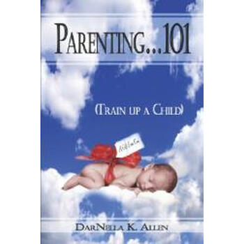 【】Parenting.101: Train Up a Child