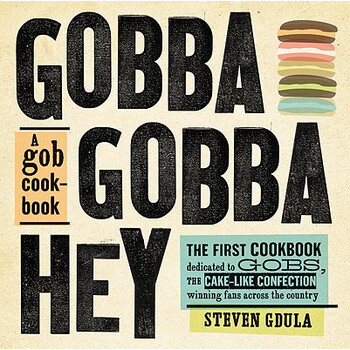 【】Gobba Gobba Hey: A Gob Cookbook