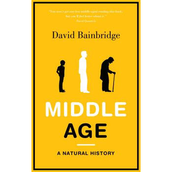 【】Middle Age: A Natural History