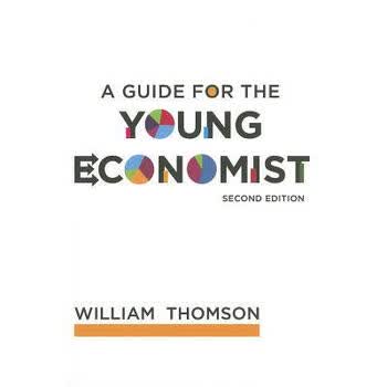 A Guide for the Young Economist, Second Edition