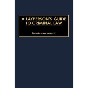 A Layperson's Guide to Criminal Law