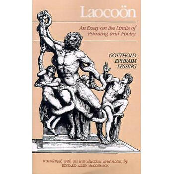 Laocoon: An Essay on the Limits of Painting ...