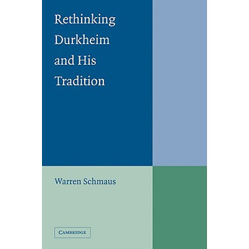 【】Rethinking Durkheim and His