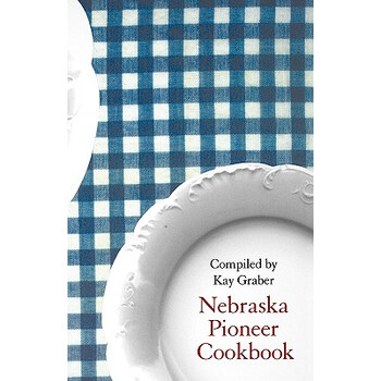 【】Nebraska Pioneer Cookbook