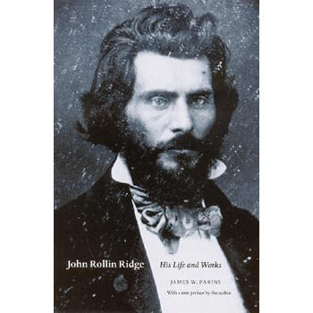 【】John Rollin Ridge: His Life and