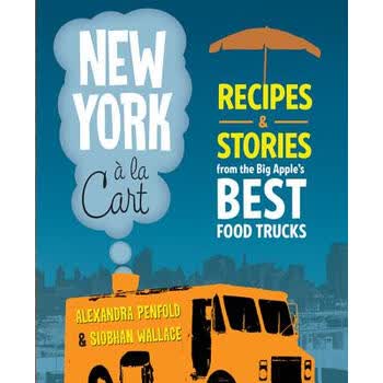 【】New York a la Cart: Recipes & Stories