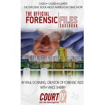 The Official Forensic Files Casebook