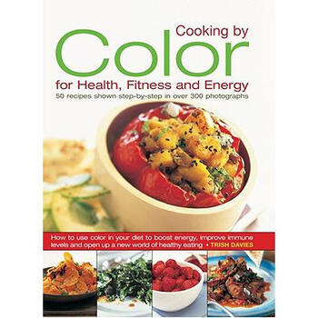 Cooking by Colour for Health, Fitness and En...