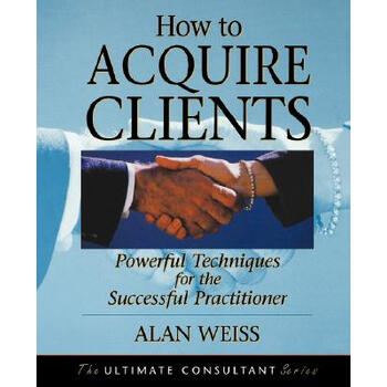 【】How To Acquire Clients:Powerful