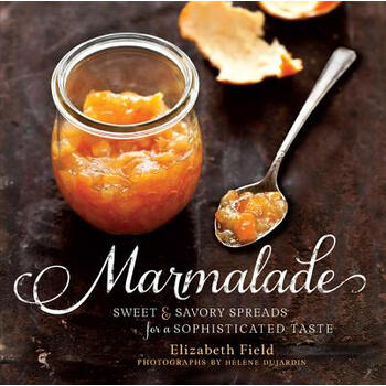 【】Marmalade: Sweet and Savory Spreads for