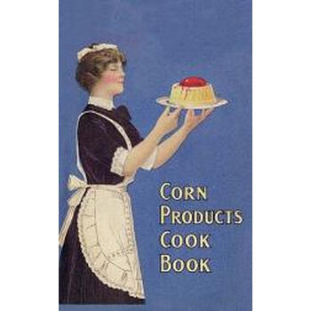 【】Corn Products Cook Book