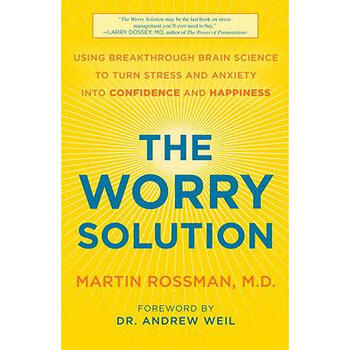 The Worry Solution: Using Your Healing Mind ...