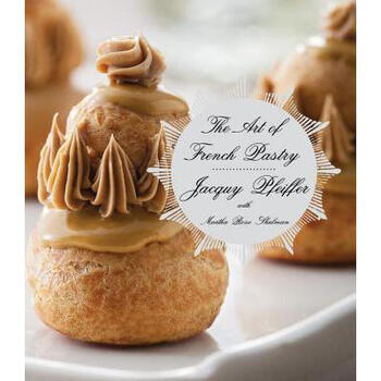 The Art of French Pastry: A Cookbook