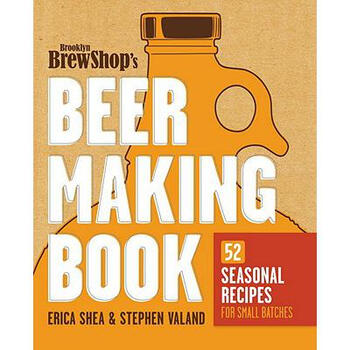 Brooklyn Brew Shop's Beer Making Book: 52 Se...