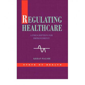 Regulating Healthcare: A Prescription for Im...