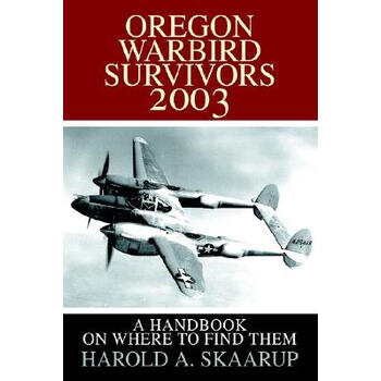 【】Oregon Warbird Survivors 2003: A