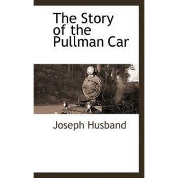 【】The Story of the Pullman Car