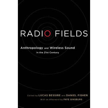 【】Radio Fields: Anthropology and Wireless