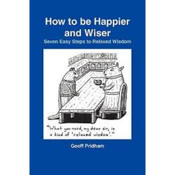 【】How to Be Happier and Wiser