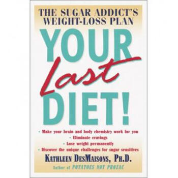 Your Last Diet!: The Sugar Addict's Weight-L...
