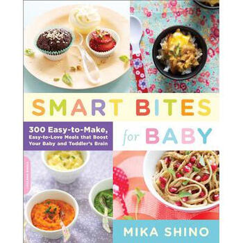 Smart Bites for Baby: 300 Easy-To-Make, Easy...