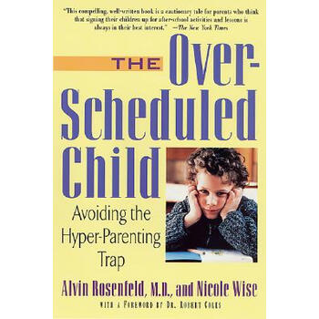 【】The Over-Scheduled Child: Avoiding the
