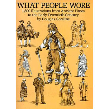 【】What People Wore: 1,800 Illustrations