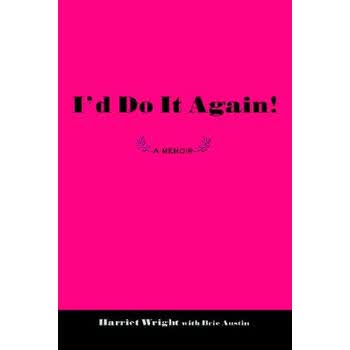 【】I'd Do It Again!: -A Memoir -