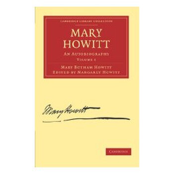 【】Mary Howitt: Volume 1: An