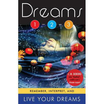 Dreams 1-2-3: Remember, Interpret, and Live ...