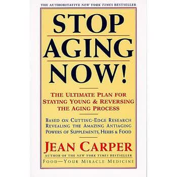 Stop Aging Now!: Ultimate Plan for Staying Y...