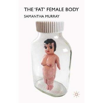 【】The 'Fat' Female Body