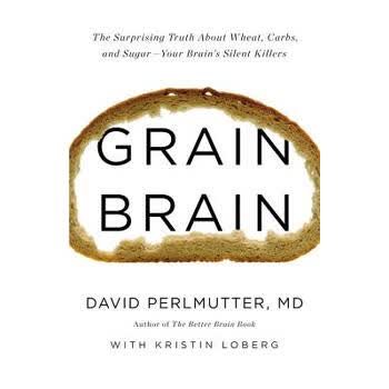 【】Grain Brain: The Surprising Truth about