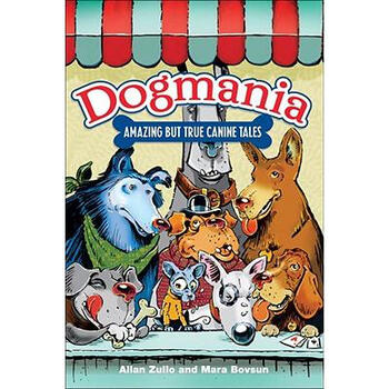 Dogmania: Amazing But True Canine Tales