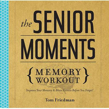 The Senior Moments Memory Workout: Improve Y...
